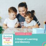 Ep #21: 3 Steps of Learning and Memory